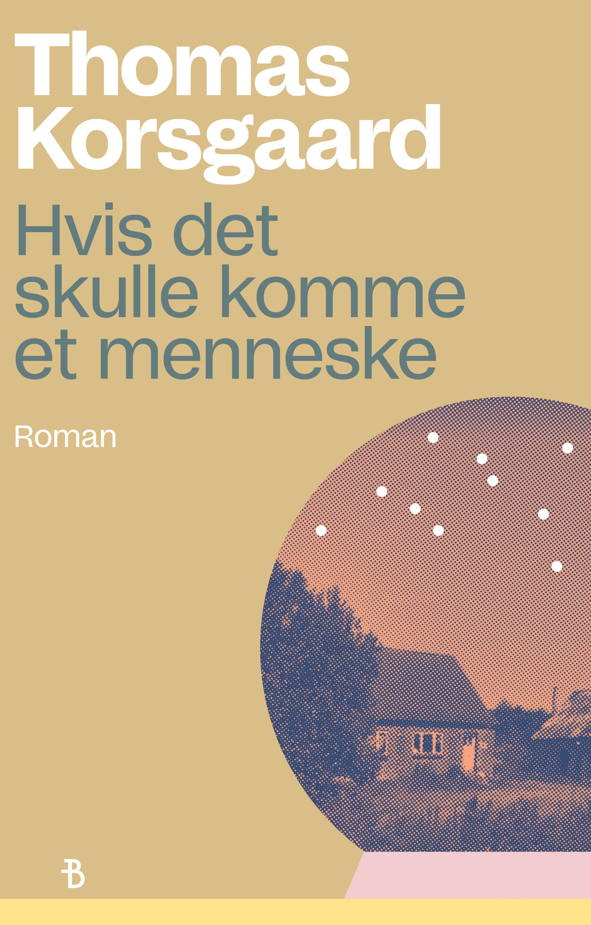Anmeldelse: «Hvis det skulle komme et menneske» av Thomas Korsgaard – Anmeldelser og anbefalinger