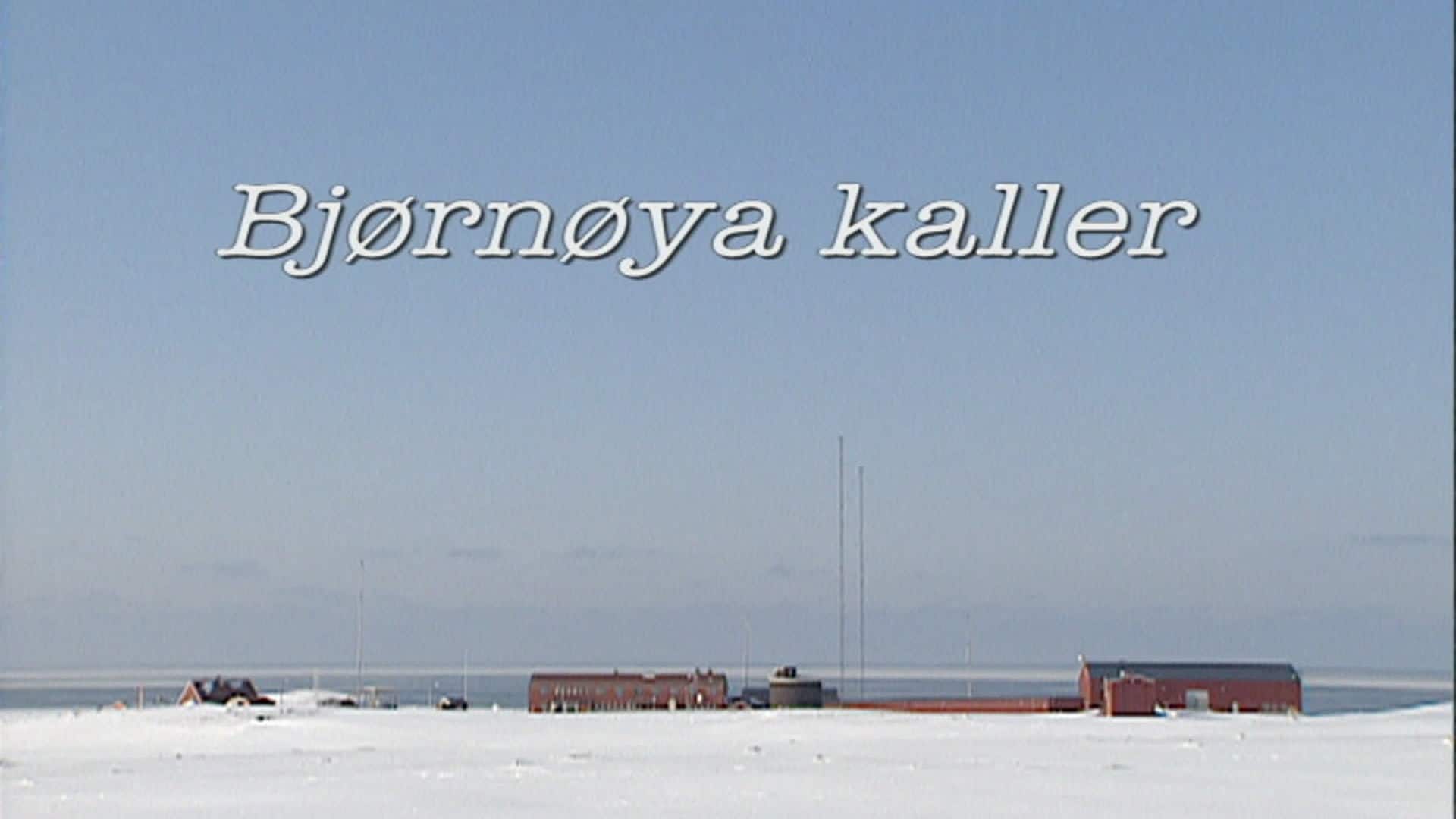 Bjørnøya kaller - NRK TV