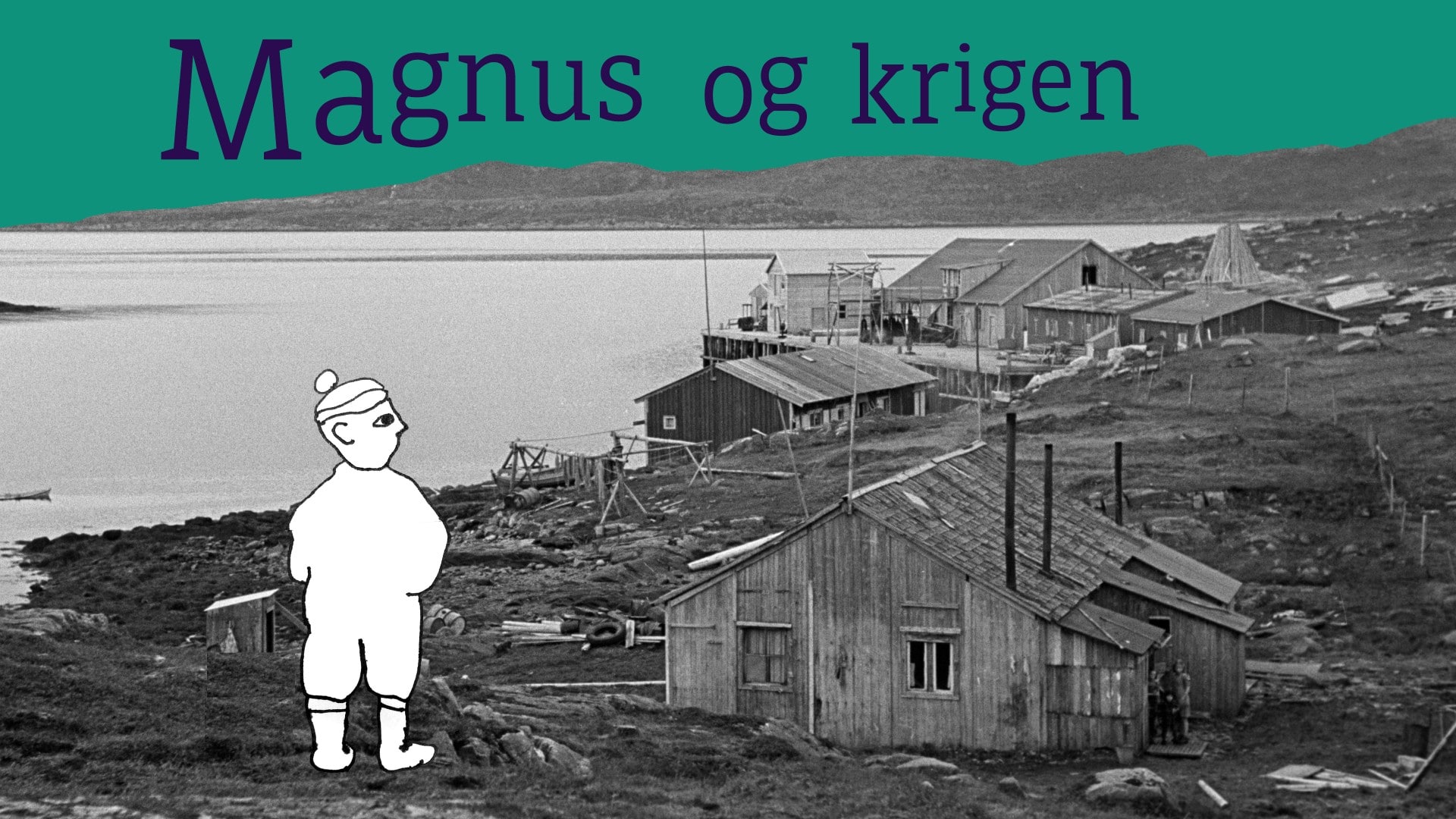 Magnus og krigen - NRK Radio