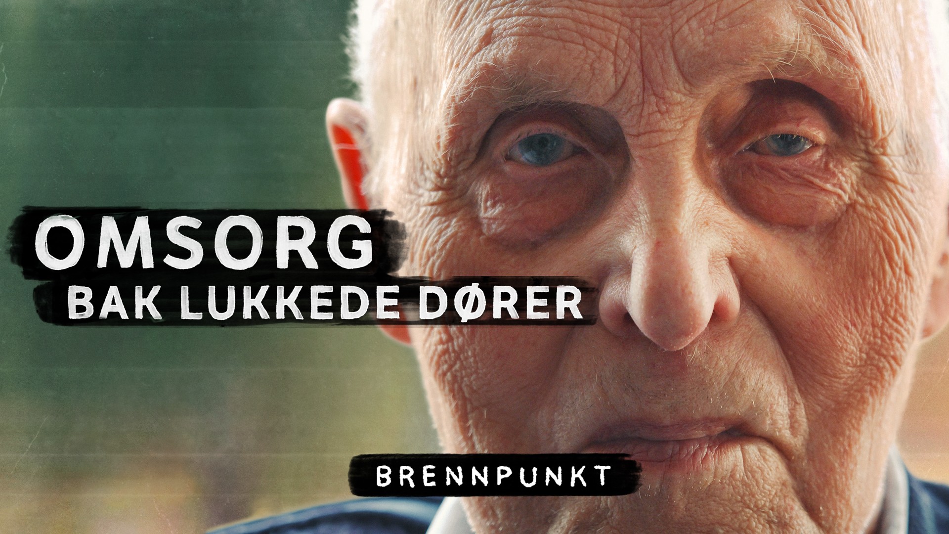 Brennpunkt: Omsorg bak lukkede dører - NRK TV