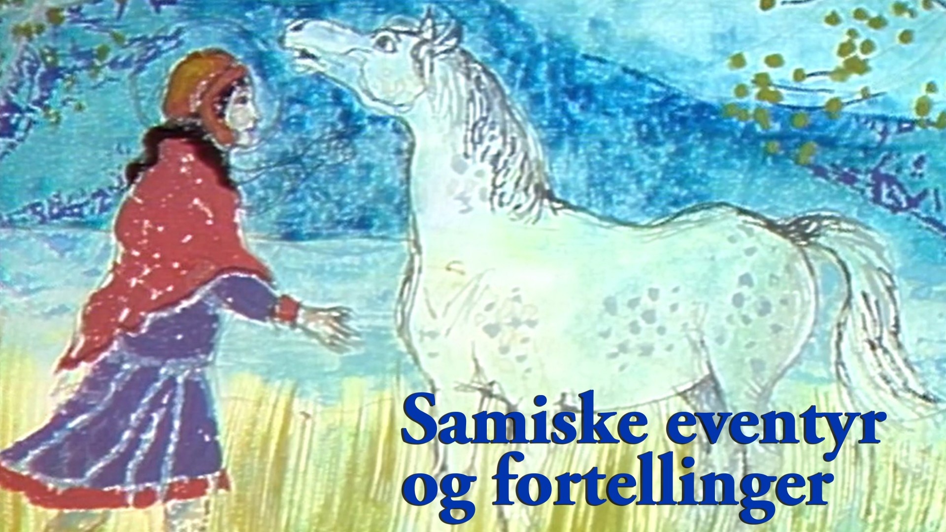 Samiske eventyr og fortellinger - NRK TV