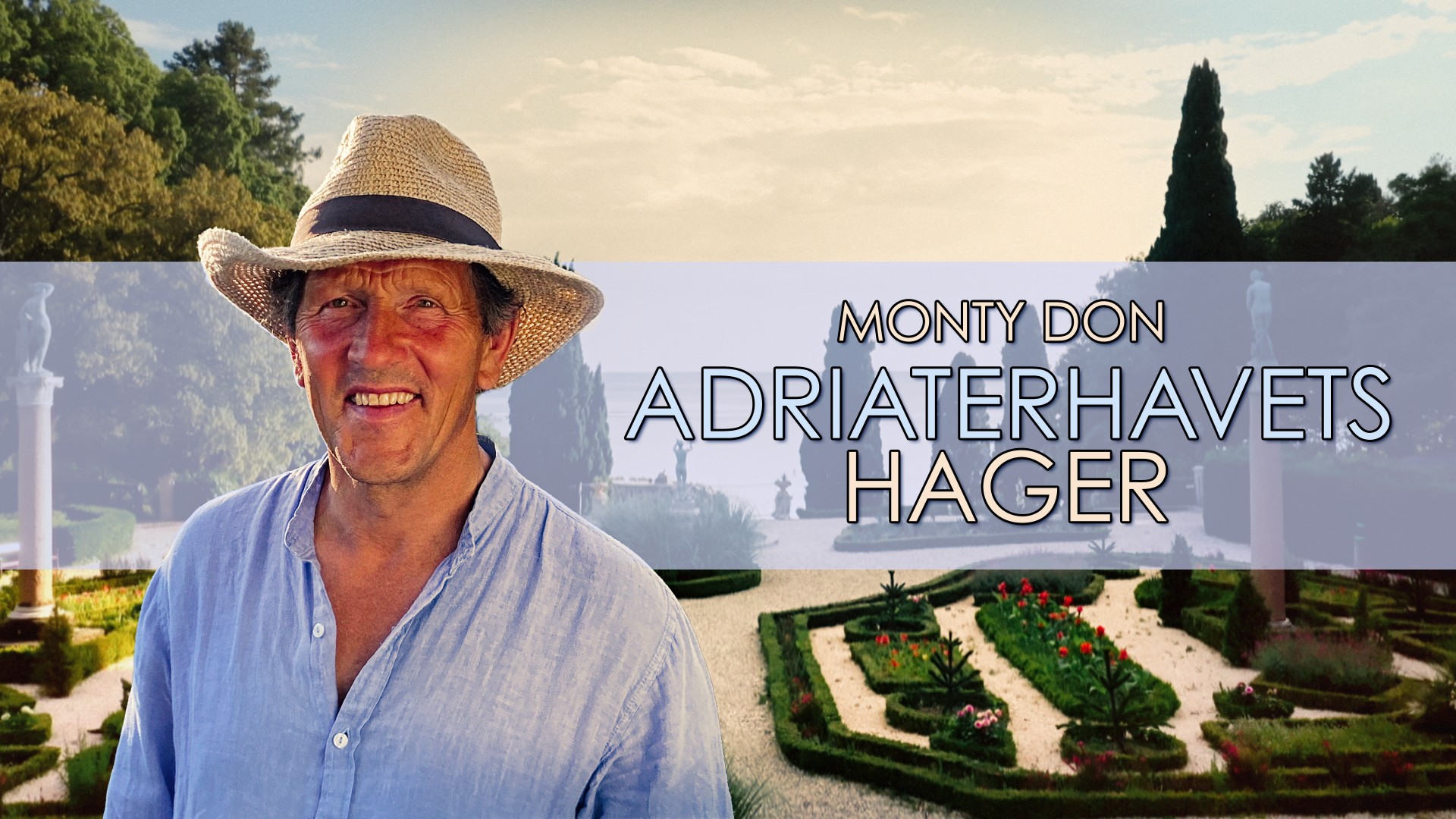 Monty Don – Adriaterhavets hager - NRK TV