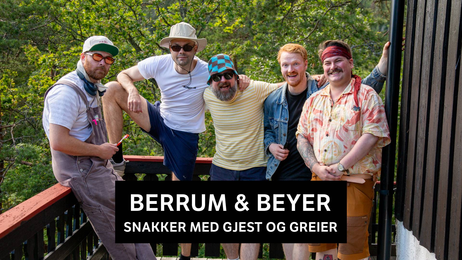 Summerhauset 3: JEG ER REKA PELLE - Berrum & Beyer snakker om greier ...