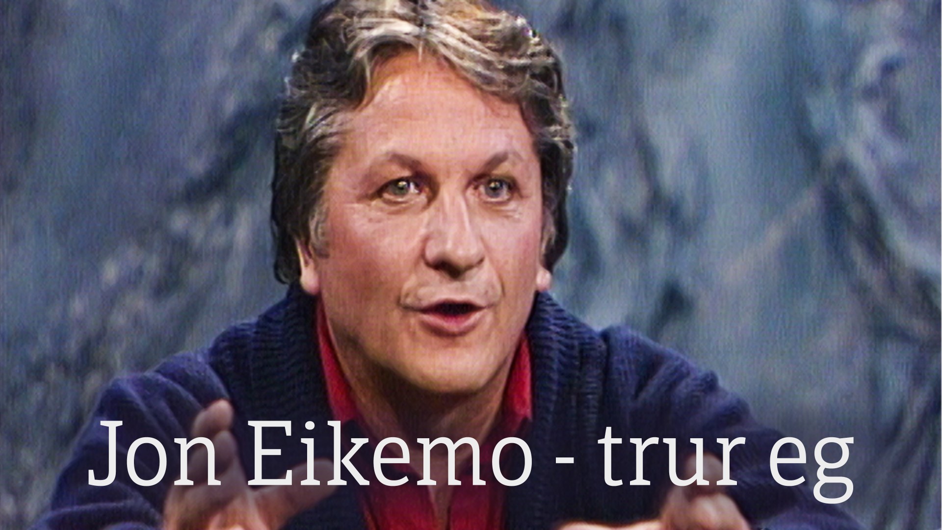 Jon Eikemo - trur eg - NRK TV