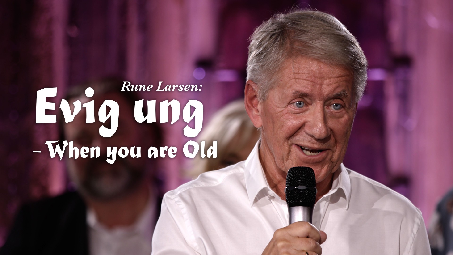Rune Larsen: Evig ung - When you are Old - NRK TV