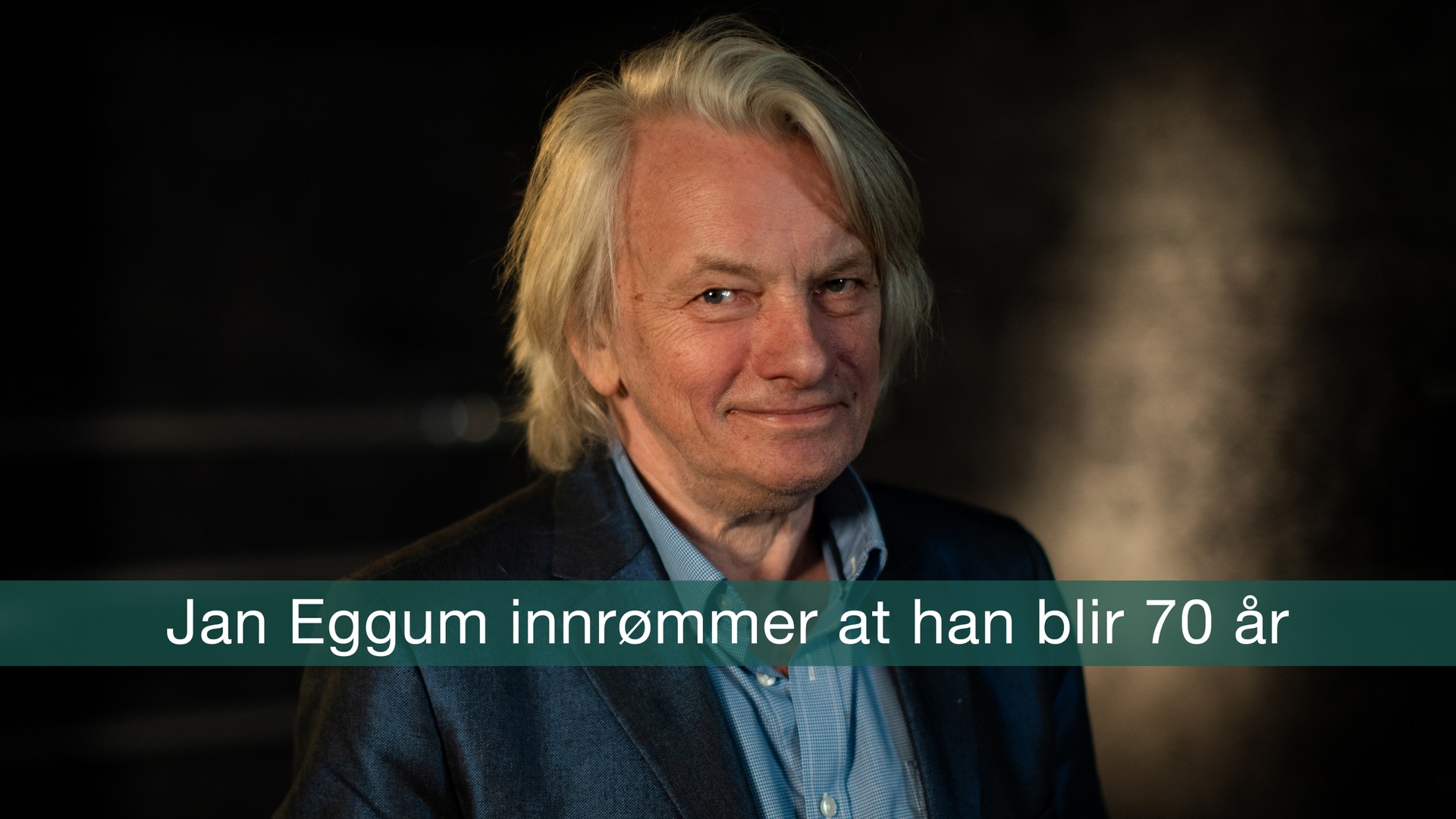 Jan Eggum innrømmer at han blir 70 år - NRK TV