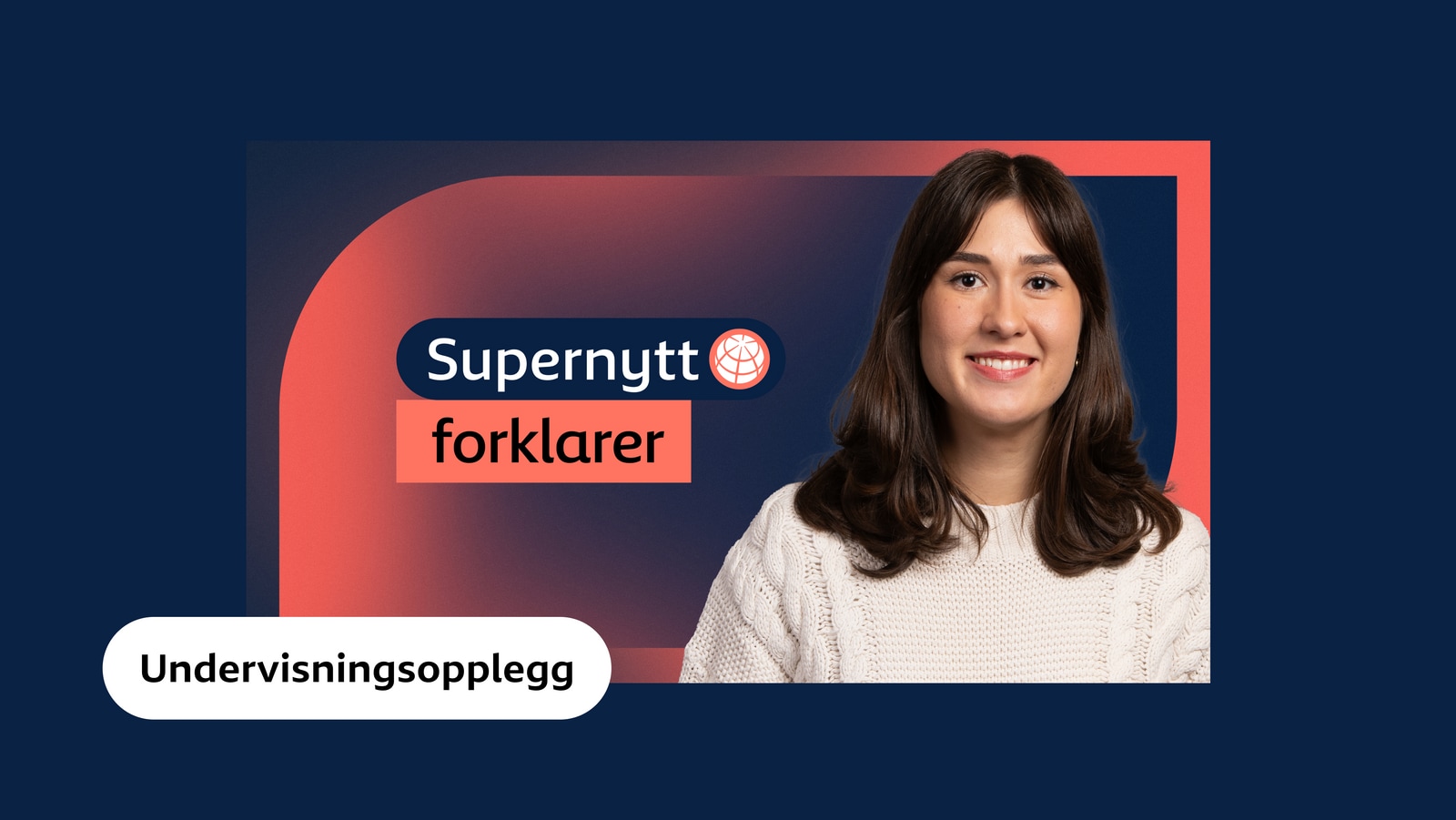Bruk Supernytt forklarer i din under­visning! – NRK Skole – Lærerike programmer og klipp
