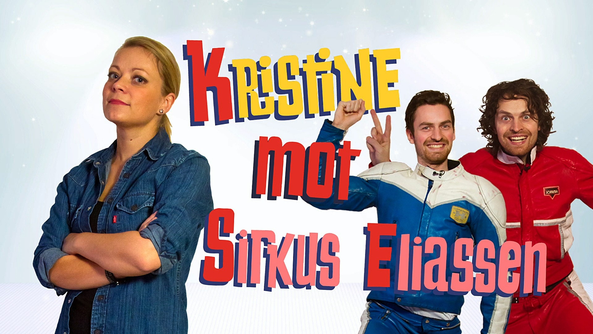 Fin fredag: Kristine mot røkla - Sirkus Eliassen – NRK