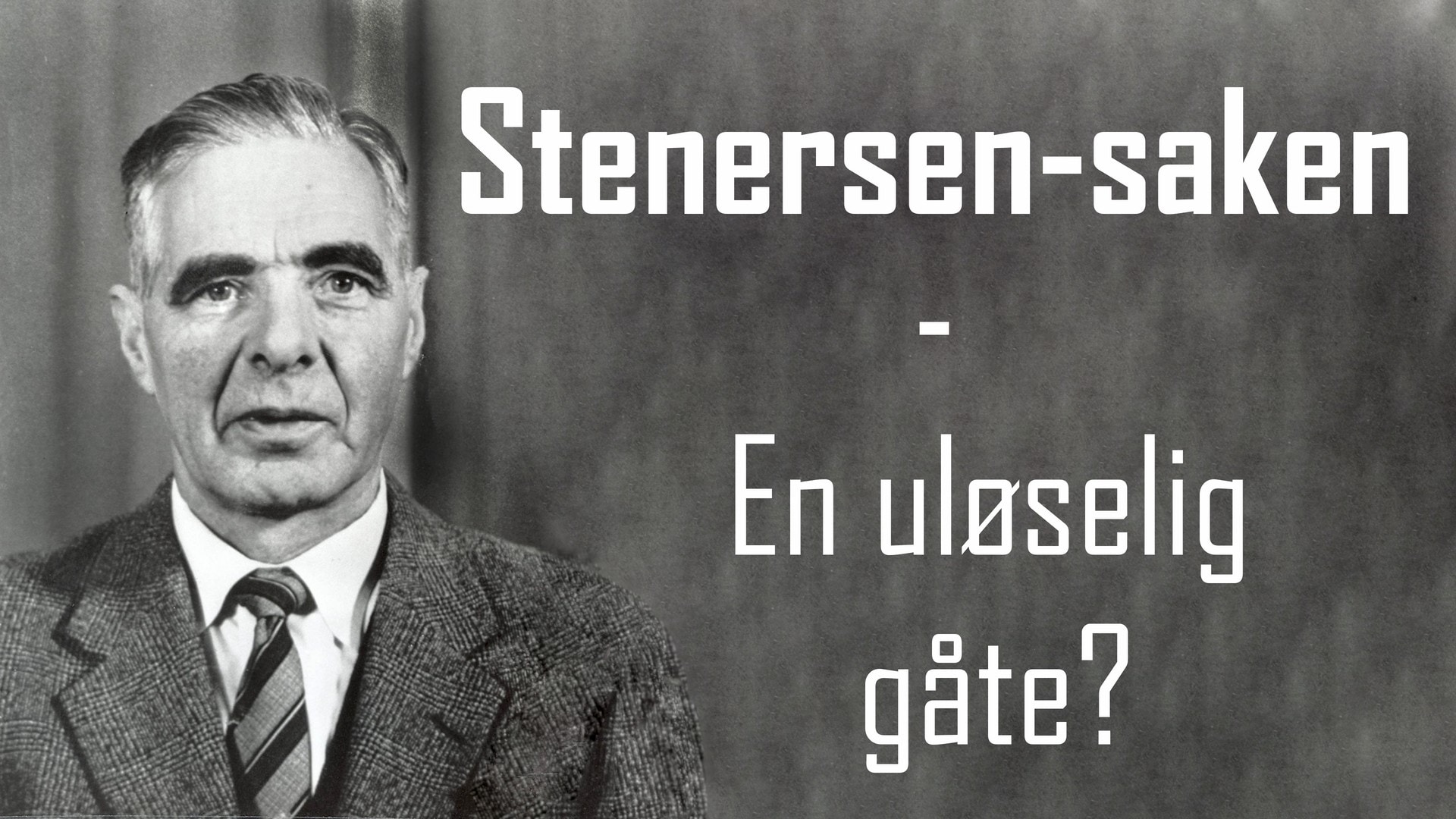 Stenersen-saken - En uløselig gåte? - NRK Radio