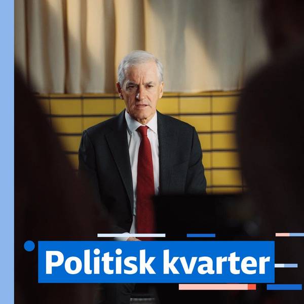 Støres halvår - Politisk kvarter - NRK Radio