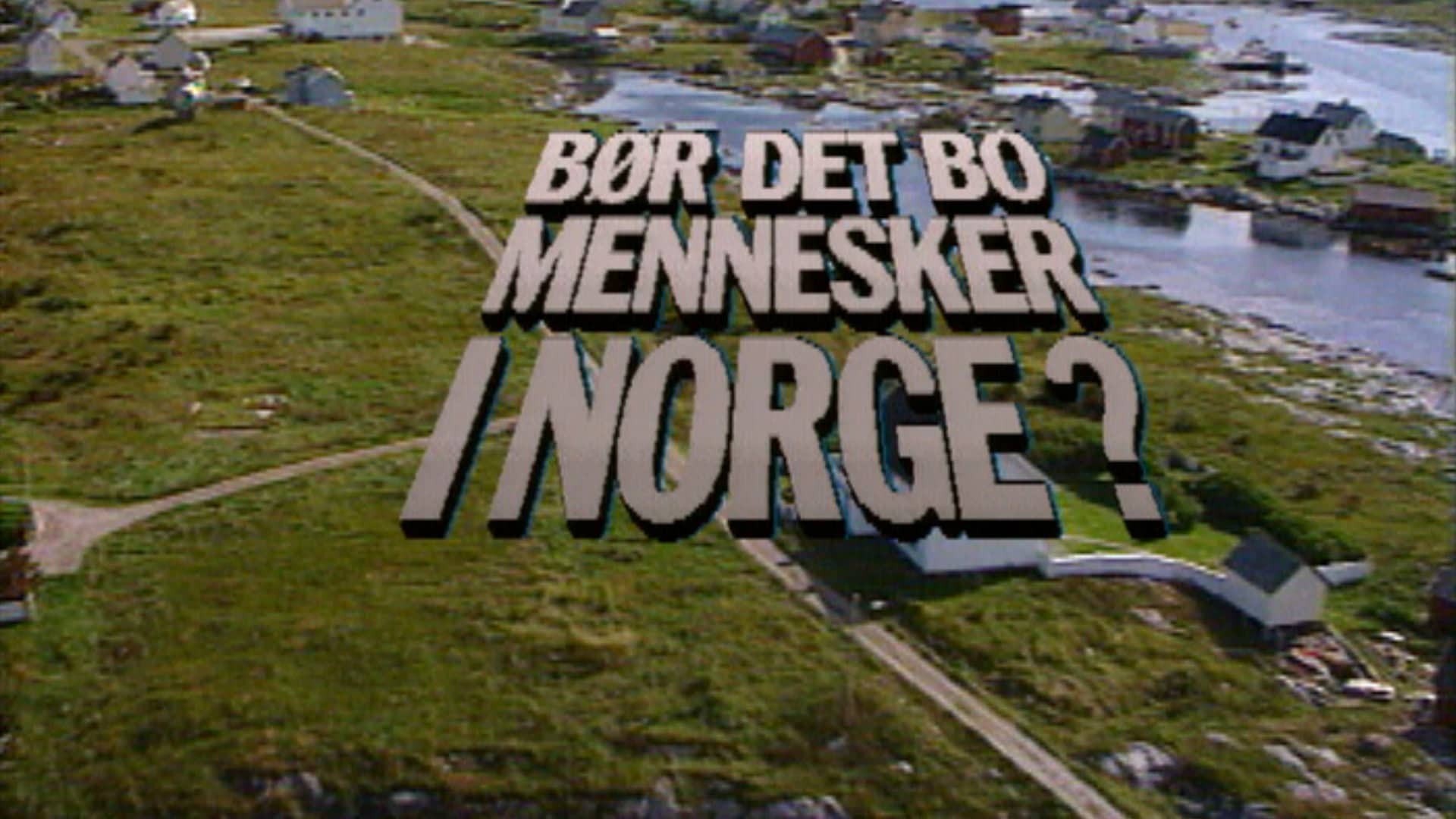 Bør det bo mennesker i Norge - NRK TV