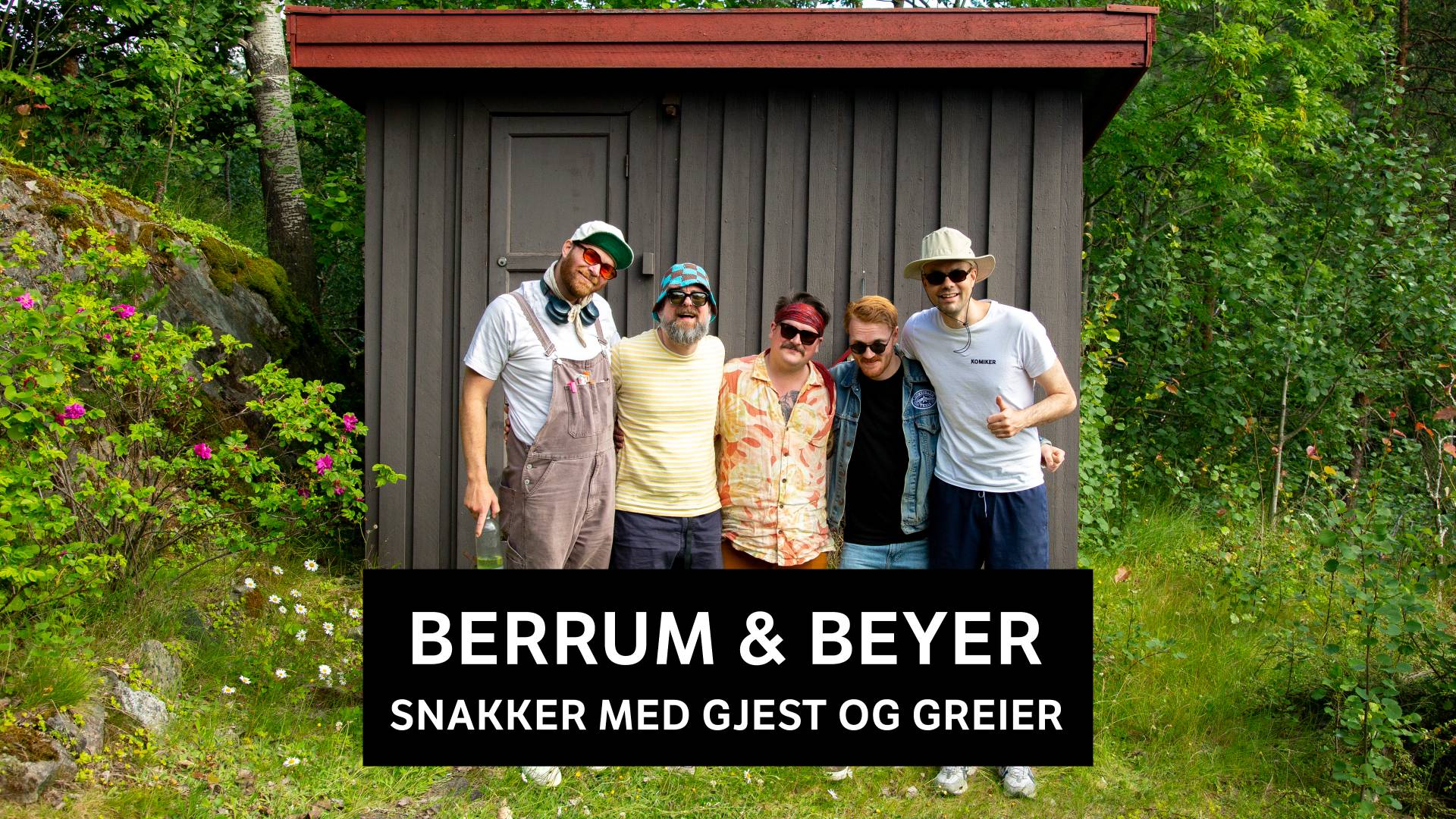 Summerhauset 3: Se te hælvete å kom deg ut - Berrum & Beyer snakker om ...