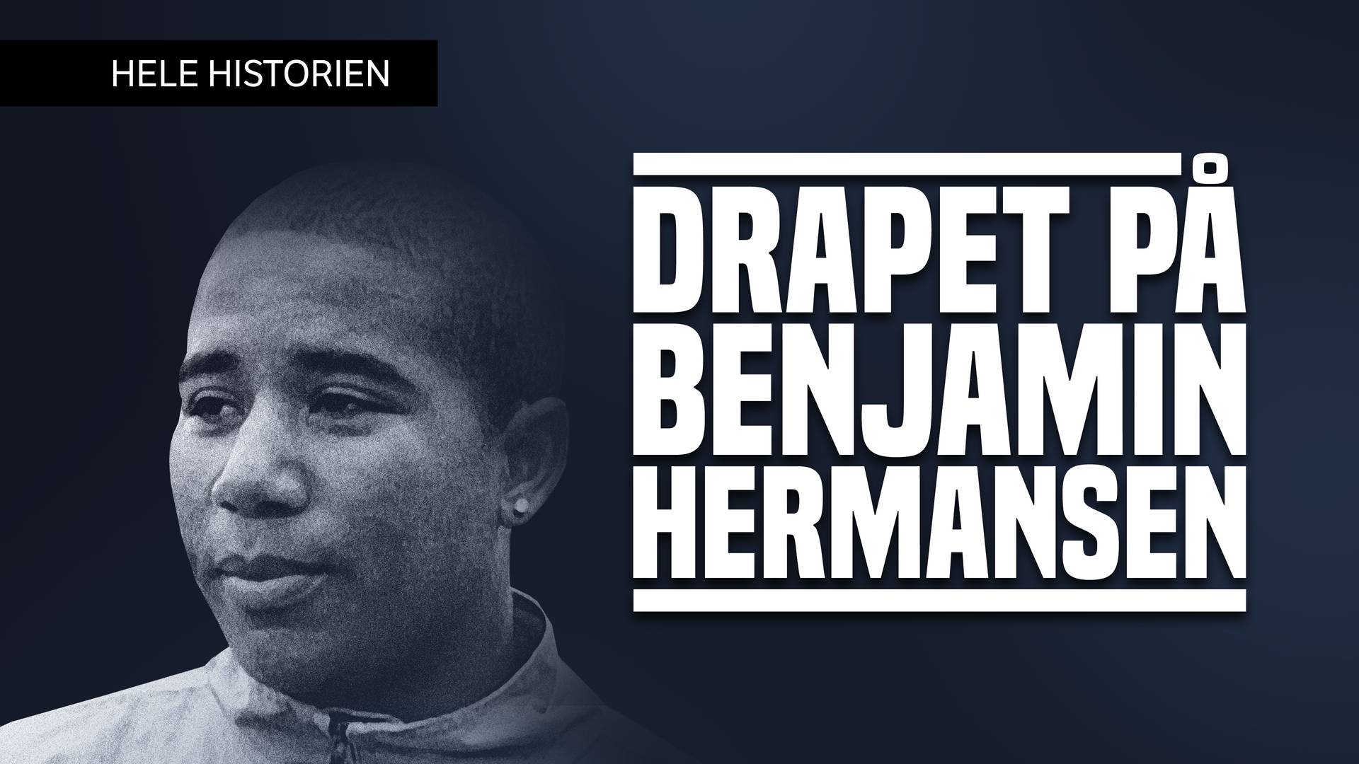 Drapet på Benjamin Hermansen (1:3) - Hele historien - NRK Radio