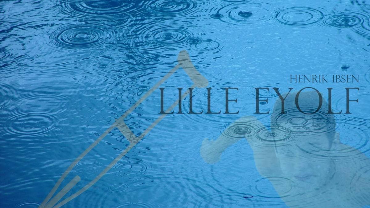 Lille Eyolf – NRK Kultur og underholdning