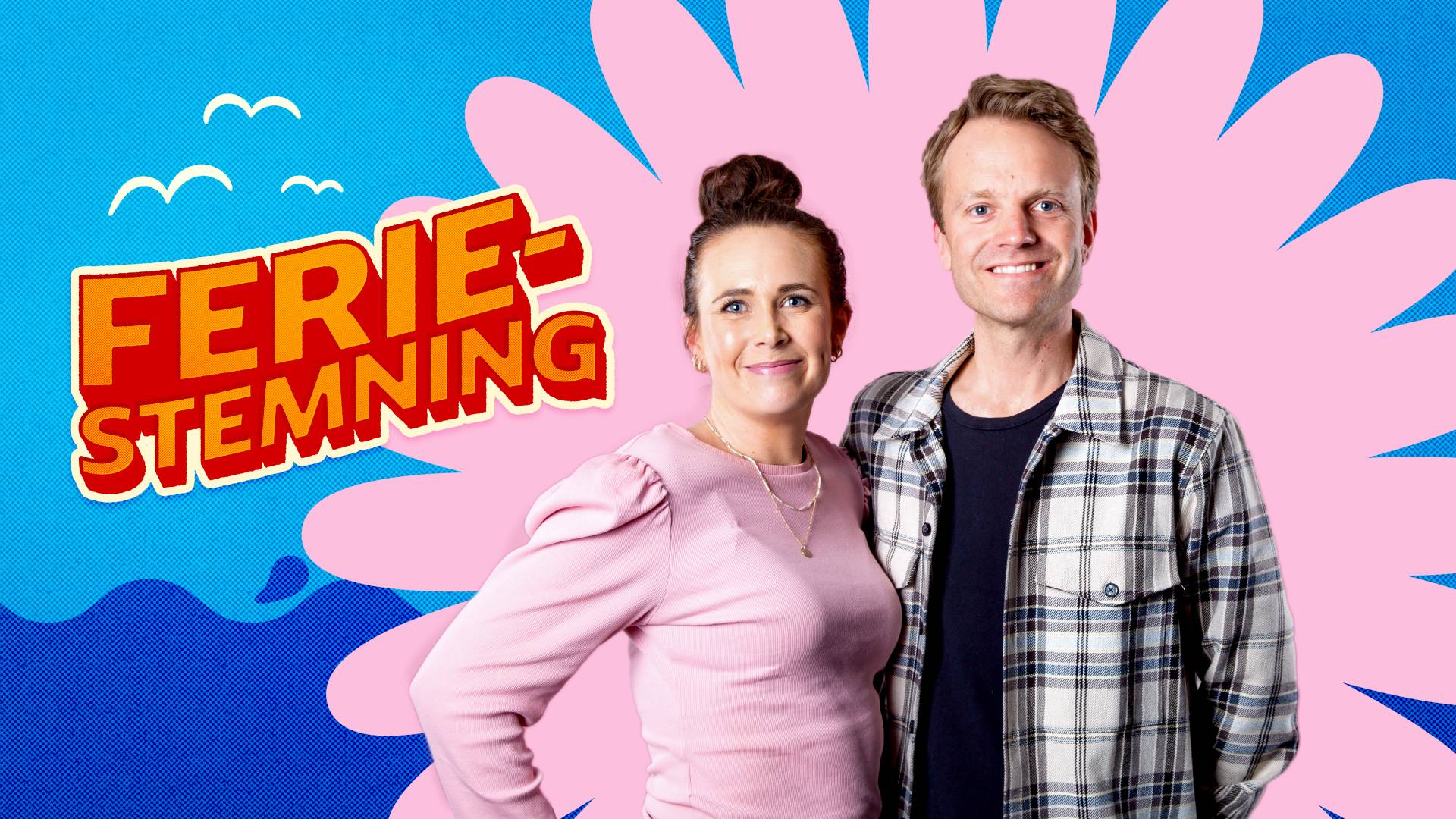 Erik Solbakken og Ida Nysæter Rasch - Feriestemning - NRK Radio